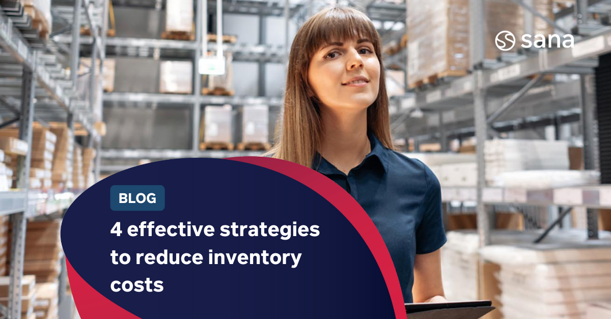 4 Effective Strategies to Reduce Inventory Costs 4 Effective Strategies to Reduce Inventory Costs