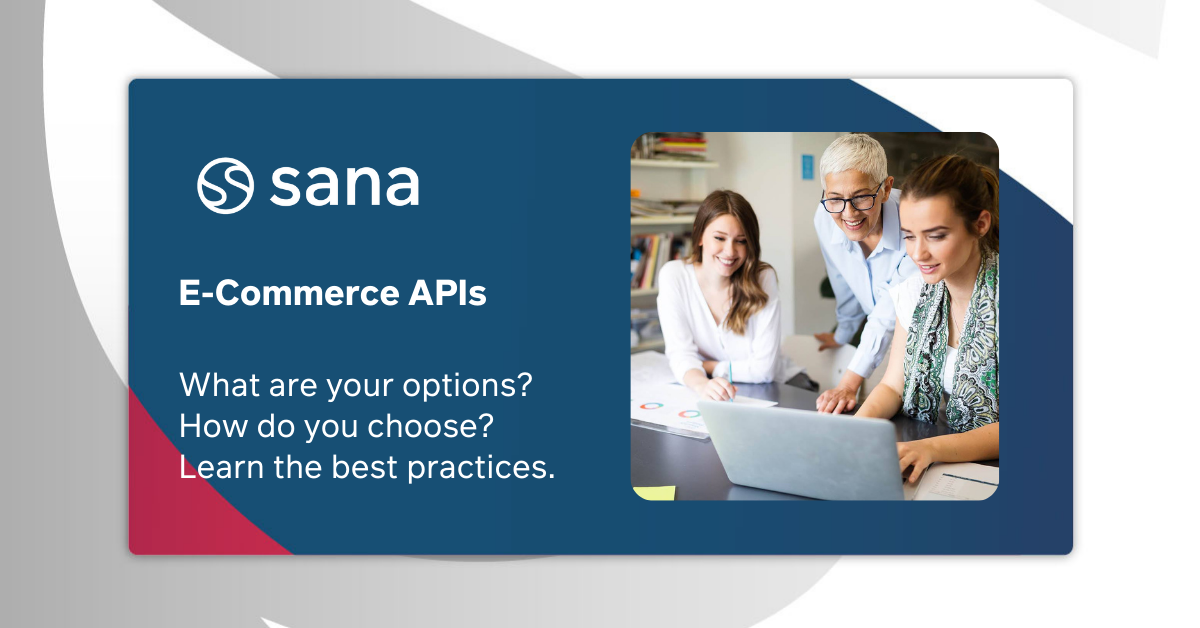 Understanding E-Commerce APIs | Sana Commerce Understanding E-Commerce APIs | Sana Commerce